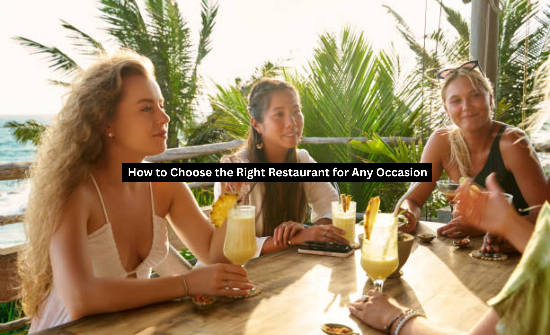 How to Choose the Right Restaurant for Any Occasion - Step Out Home